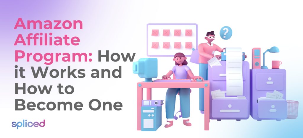 Amazon Affiliate Program: How it works and How to Become One